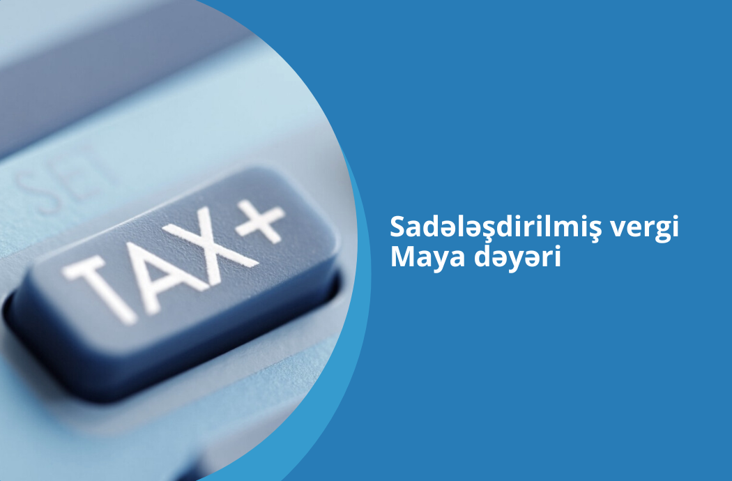 Sadələşdirilmiş vergi - maya dəyəri | Muhasibat.Az