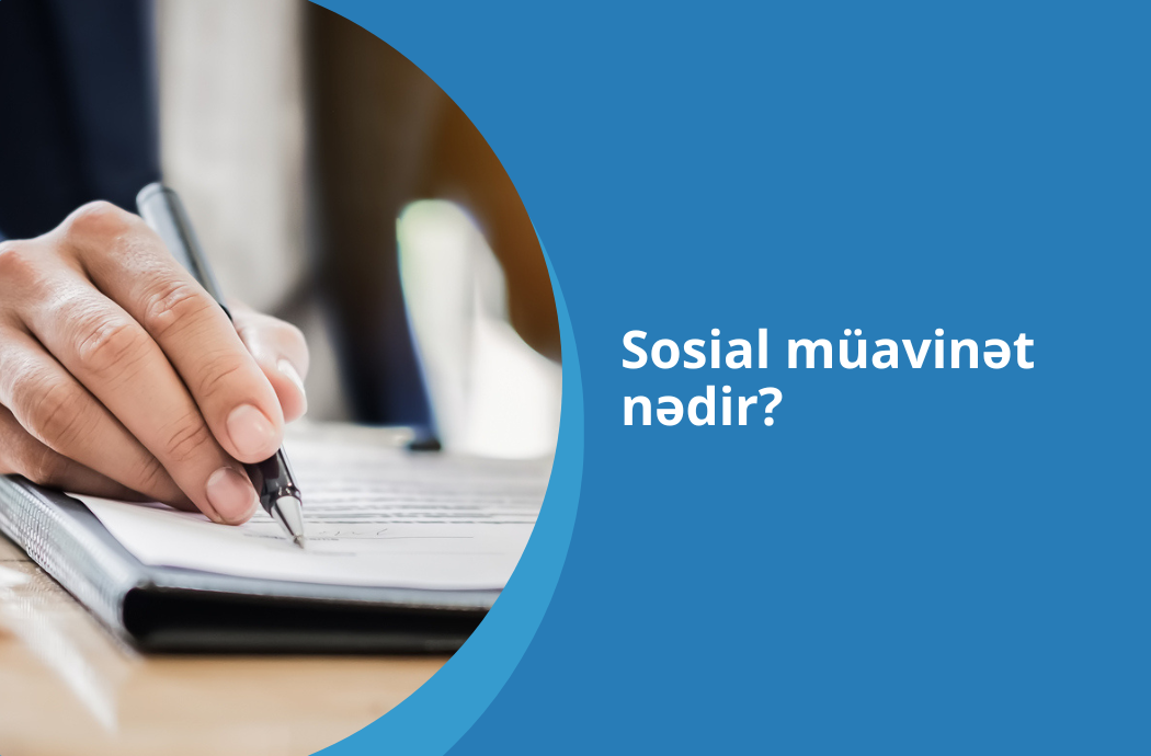 Sosial müavinət və növləri | Muhasibat.Az
