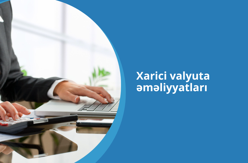 Valyuta əməliyyatları | Pul vəsaitləri