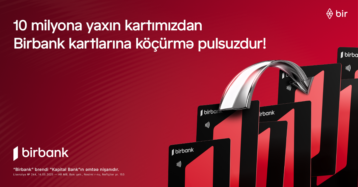 Birbank kartılarına köçürmələr limitsiz və komissiyasızdır